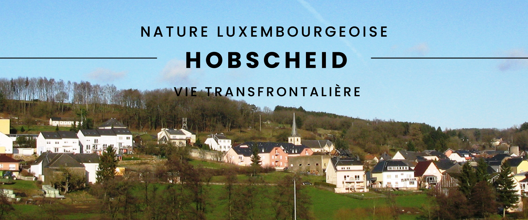 Vivre à Hobscheid : Entre nature luxembourgeoise et vie transfrontalière
